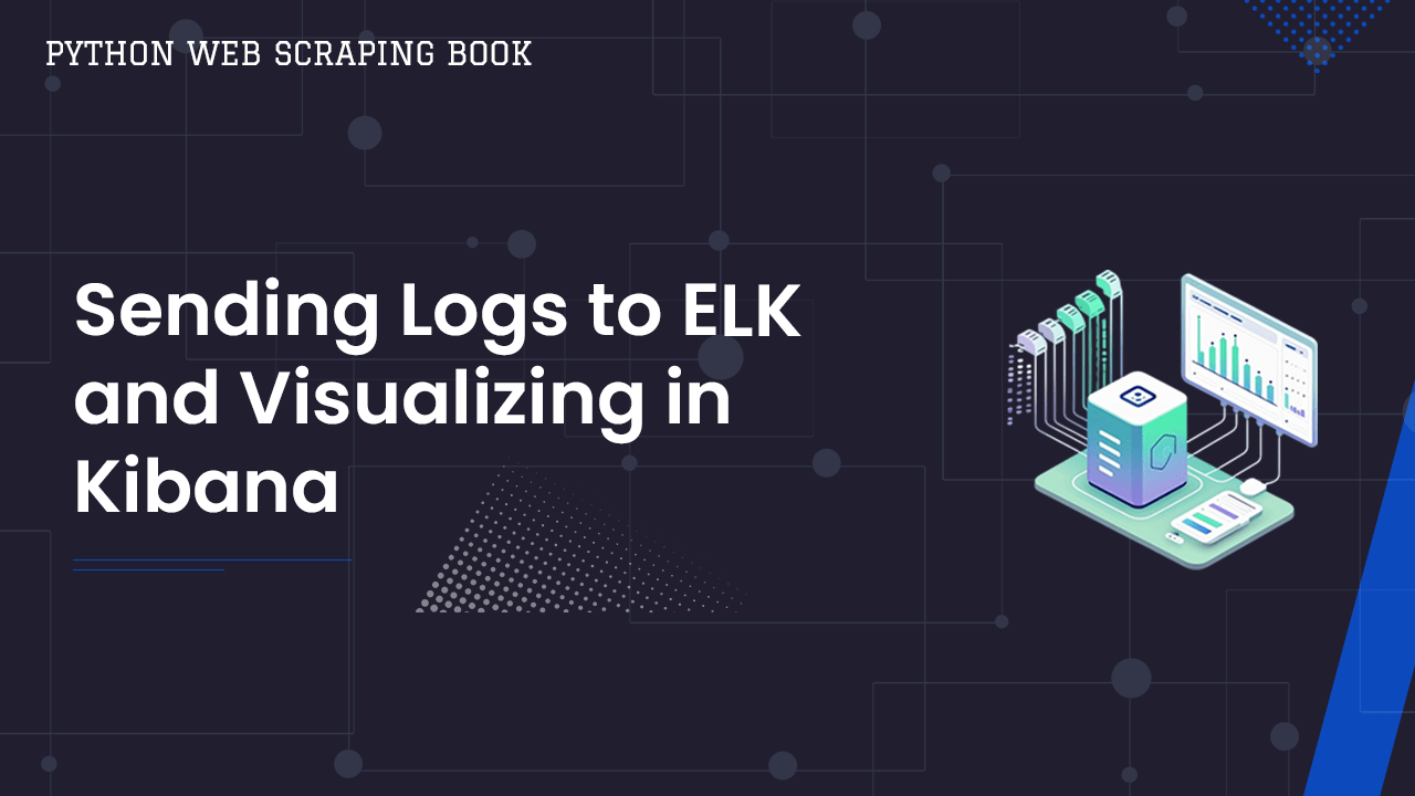 Mastering Web Scraper Logging and Alerts with ELK Stack | ScrapeOps